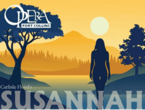 Opera Fort Collins Presents Carlisle Floyd’s Two-act Opera, Susannah ...